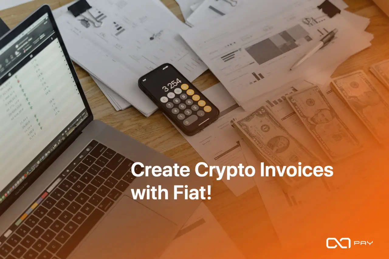 create crypto invoices with Fiat: OxaPay's Solution for Businesses
