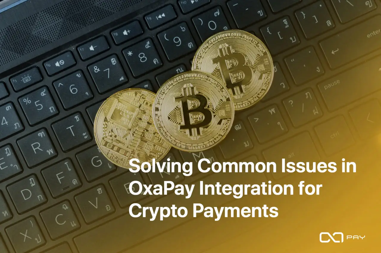 Fixing Integration Issues for Accepting Crypto Payment via OxaPay. Fixing Integration Issues for Accepting Crypto Payment via OxaPay.