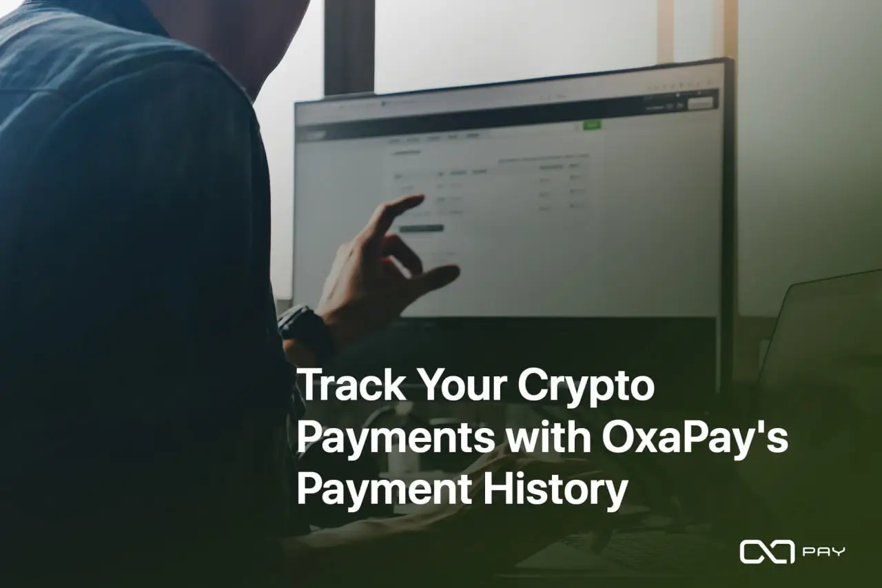 Rastree sus pagos criptográficos con el historial de pagos de OxaPay Rastree sus pagos criptográficos con el historial de pagos de OxaPay